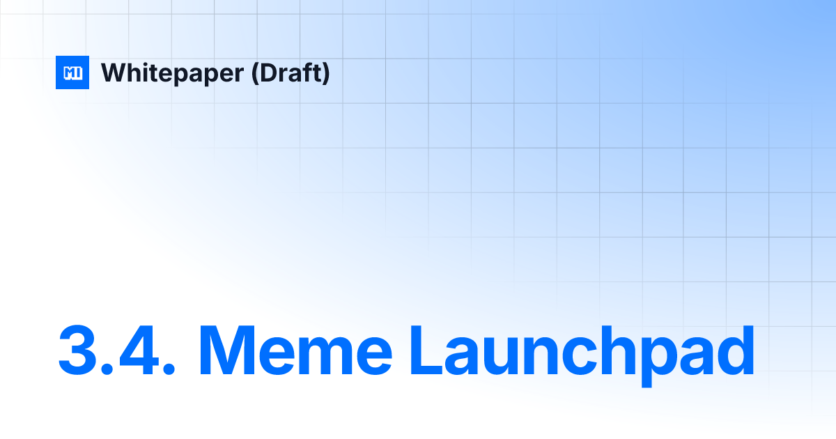 3.4. Meme Launchpad | Whitepaper (Draft)