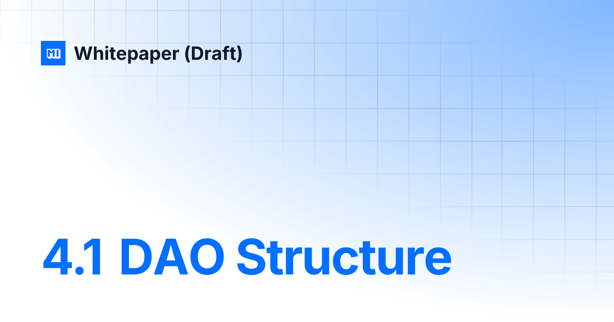4.1 DAO Structure | Whitepaper (Draft)